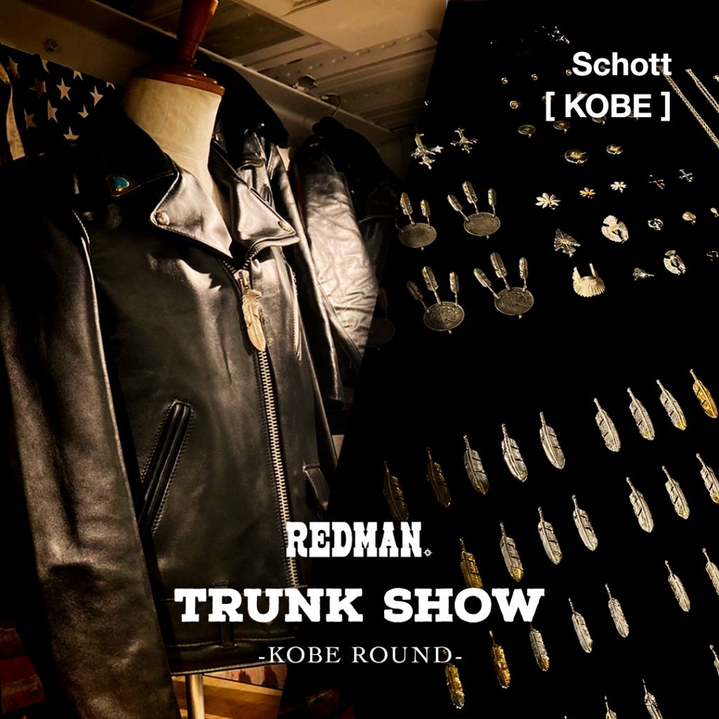 REDMAN. TRUNK SHOW – KOBE round Schott Kobe | REDMAN BLOG