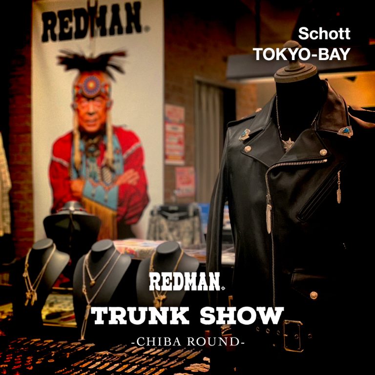 REDMAN.TRUNK SHOW – CHIBA round Schott TOKYO-BAY | REDMAN BLOG